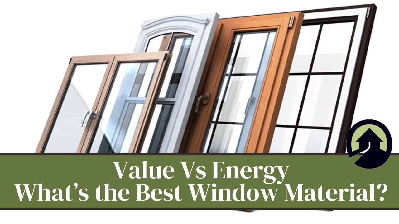 Best Window Frame Materials for Energy Efficiency & Value (2025 Guide)
